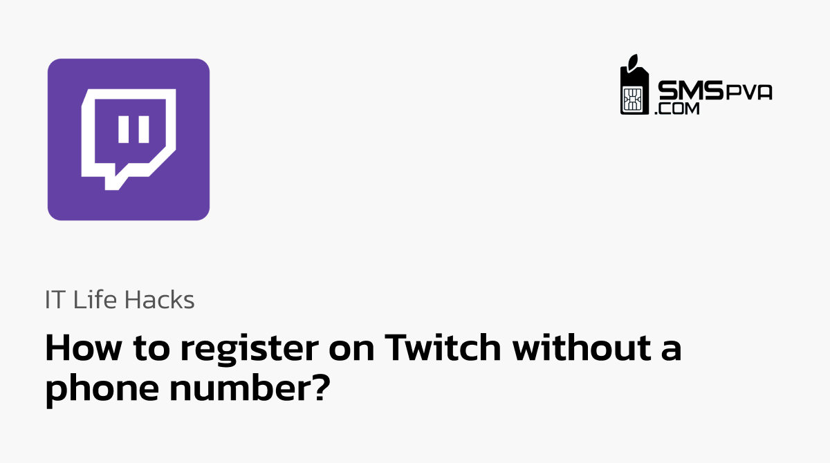 How to register on Twitch without a phone number? - SmsPVA blog - News ...